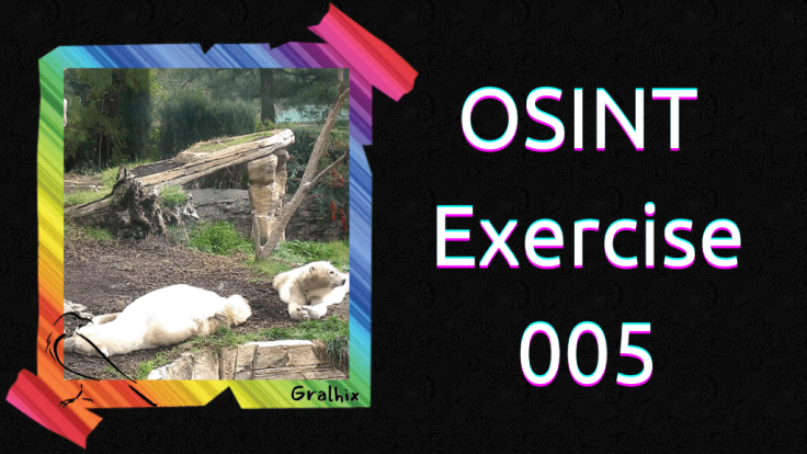 List of OSINT Exercises – Challenge Yourself! – Sofia Santos | OSINT Analysis & Exercises